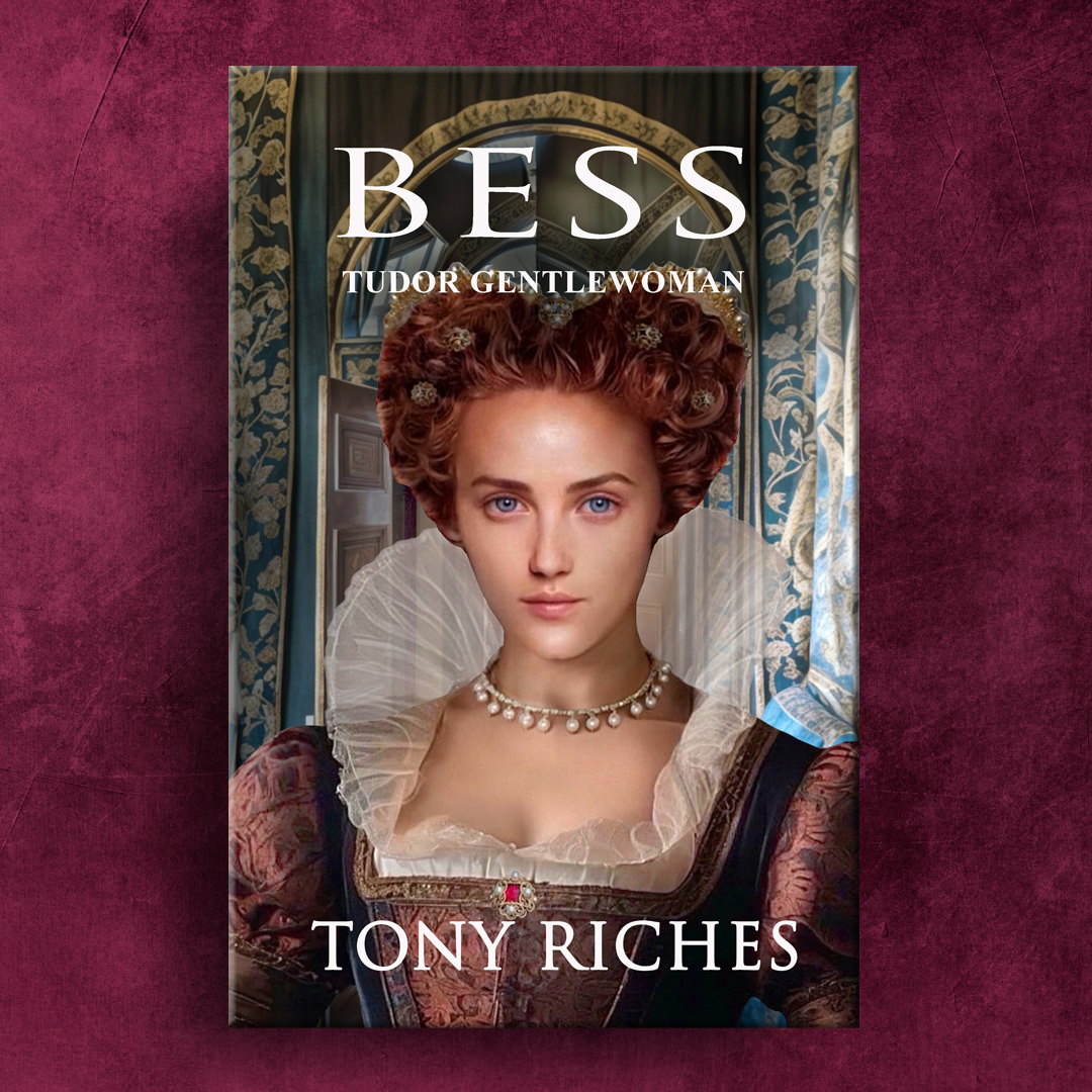 New Release from Tony Riches: Bess – Tudor Gentlewoman – Pam Lecky Books